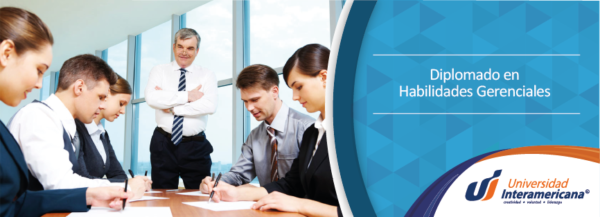 Diplomado de Desarrollo en Habilidades Gerenciales - Universidad Interamericana