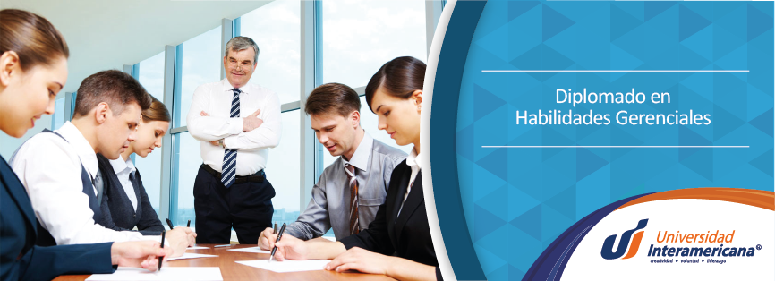 Diplomado de Desarrollo en Habilidades Gerenciales - Universidad Interamericana